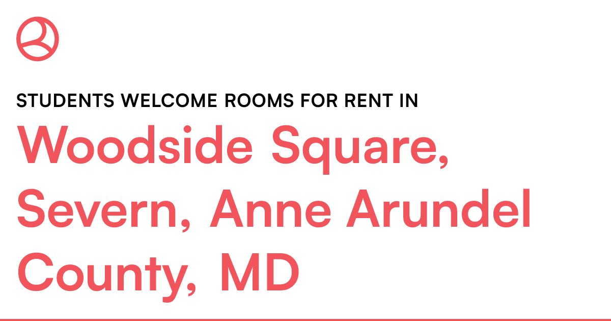Woodside Square, Severn, Anne Arundel County, MD Stud... – Roomies.com