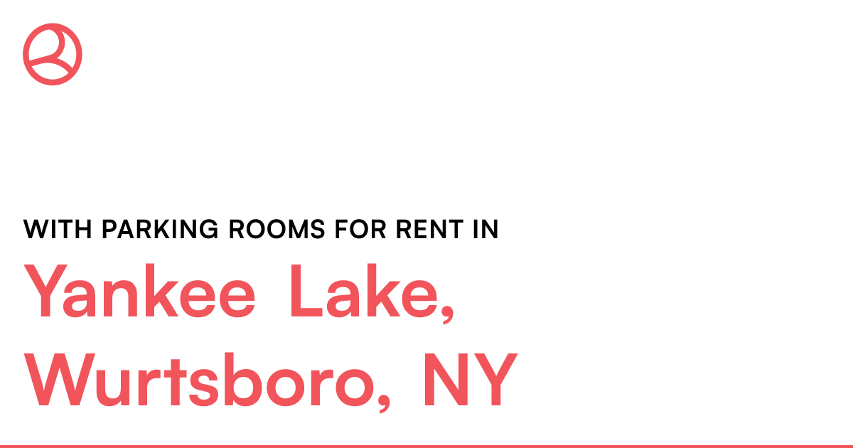 Yankee Lake, Wurtsboro, NY With parking rooms for ren... – Roomies.com