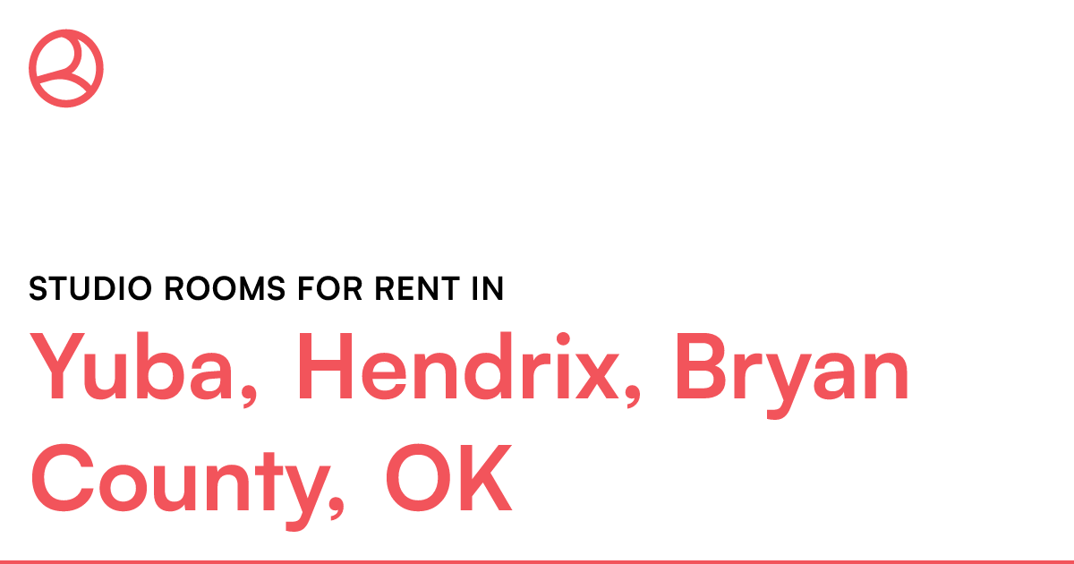 Yuba, Hendrix, Bryan County, OK Studio rooms for rent – Roomies.com