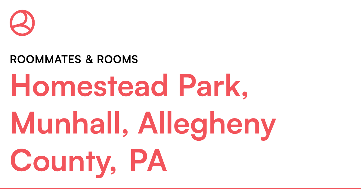 Homestead Park, Munhall, Allegheny County, PA Roommat... – Roomies.com Homestead Park, Munhall, Allegheny County, PA Roommat... – Roomies.com